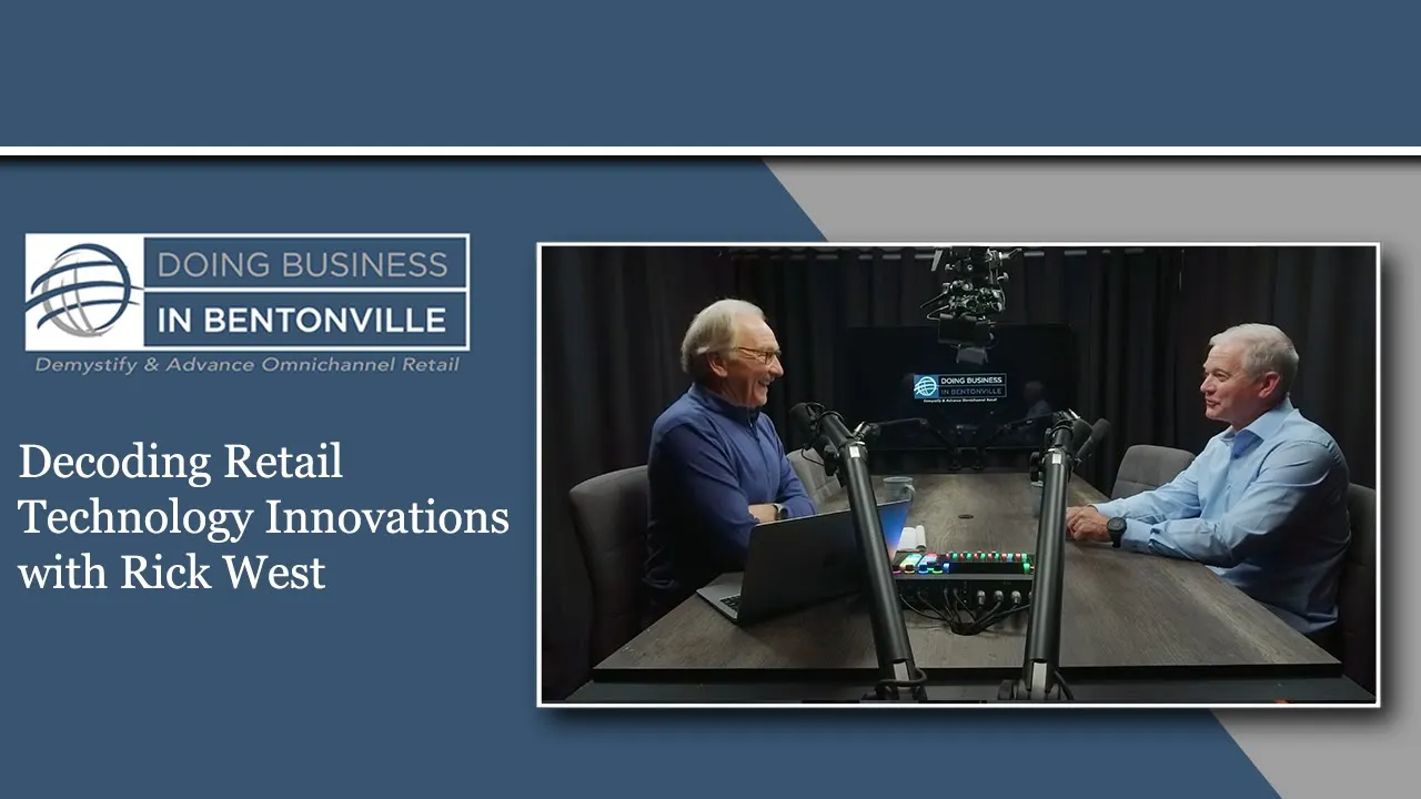 Ep. 21 - Decoding Retail Technology Innovations - with Rick West